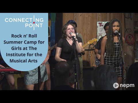Rock n’ Roll Summer Camp for Girls, Institute for Musical Arts | Connecting Point | Aug. 25, 2022