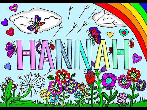 Meaning of Girl's Name Hannah, along with Time Lapse Drawing