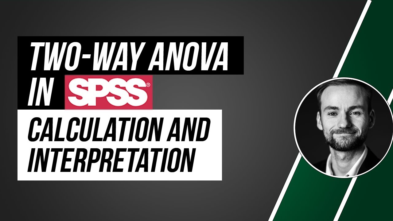 Two-Way ANOVA in SPSS - calculation and interpretation