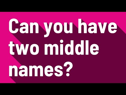 Can you have two middle names?