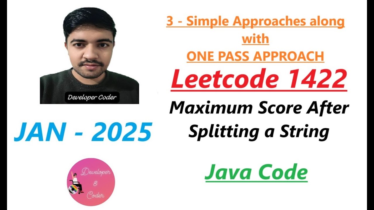 Maximum Score After Splitting a String | LeetCode 1422 | 3 Approaches | Java Code | Developer Coder
