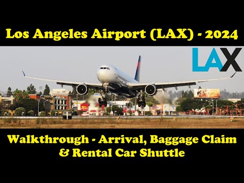 LAX Arrival Walkthrough - 2024