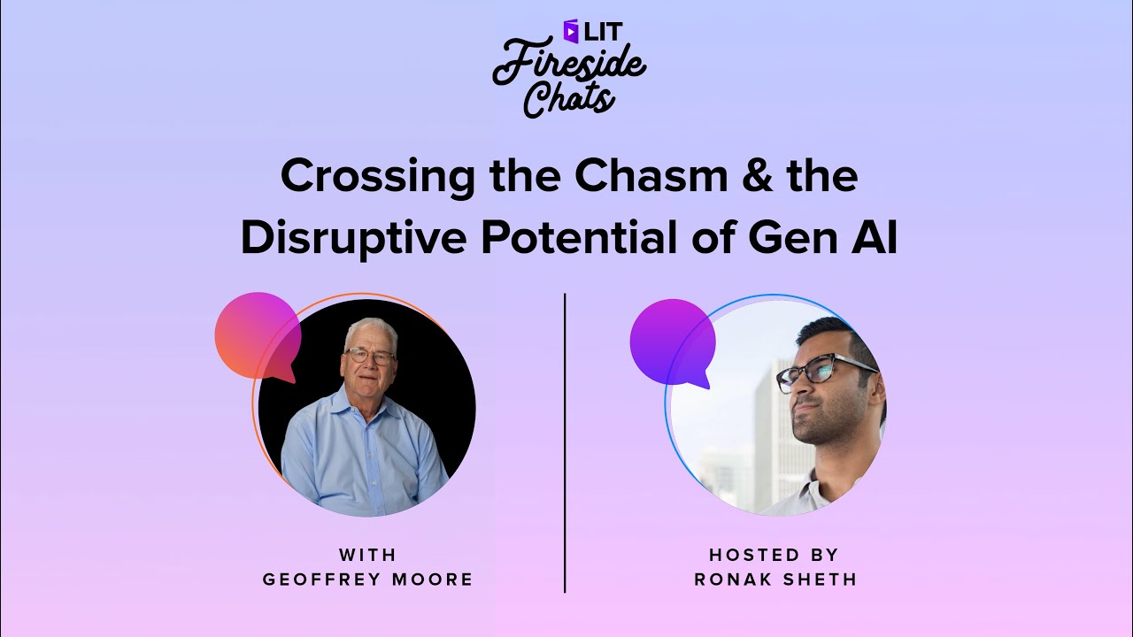 LIT Fireside Chat | Crossing the Chasm & the Disruptive Potential of Gen AI with Geoffrey Moore