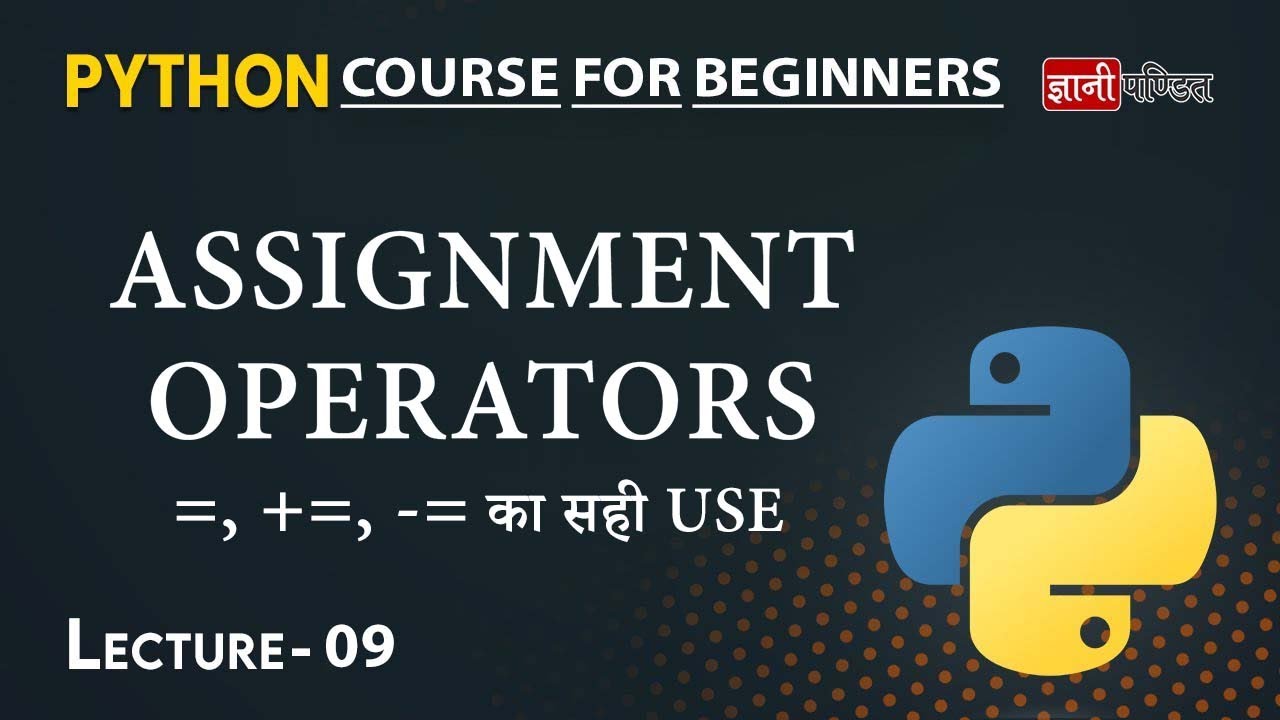 Assignment Operators Python | Lecture 9 | Python for Beginners