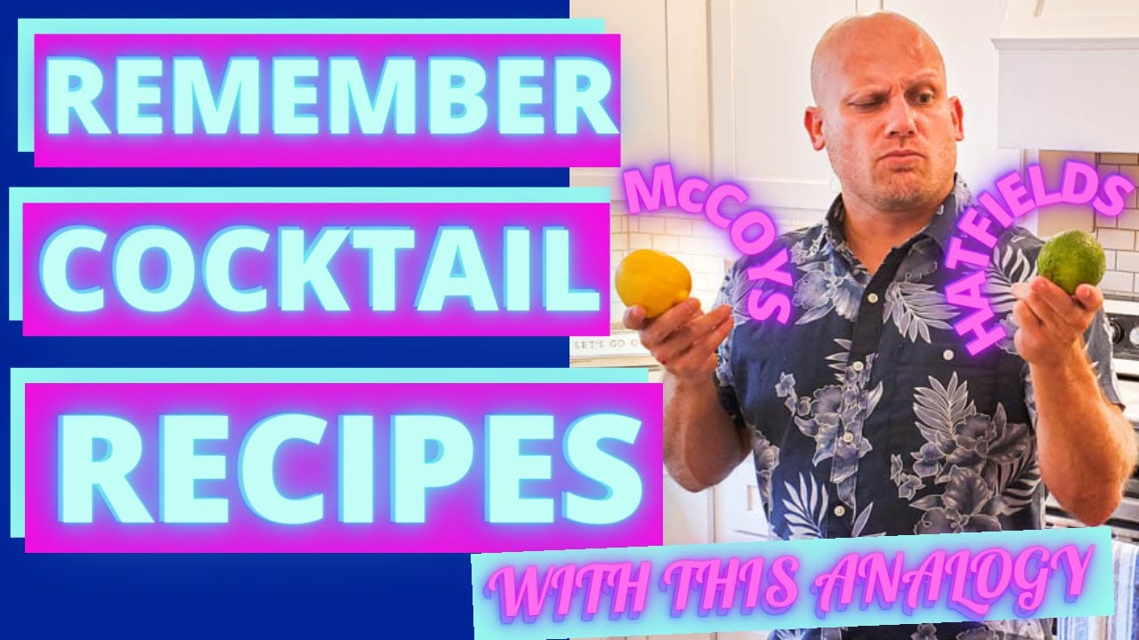 REMEMBER COCKTAIL RECIPES WITH THE HATFIELD & MCCOYS ANALOGY | GIMLETS, SOURS, AND MORE EXPLAINED