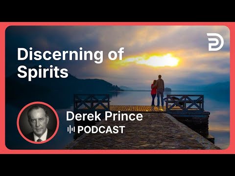 Discerning of Spirits | Part 4 - Gifts of the Spirit | Podcast