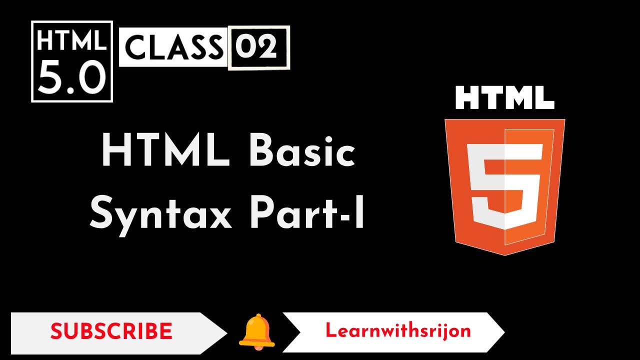 HTML5 Basic Syntax  || How to learn html5 basic syntax || html tag || learn with srijon