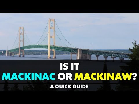 Is it Mackinac or Mackinaw? A quick guide