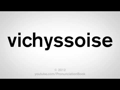 How To Pronounce Vichyssoise