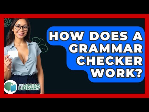 How Does A Grammar Checker Work? - The Language Library