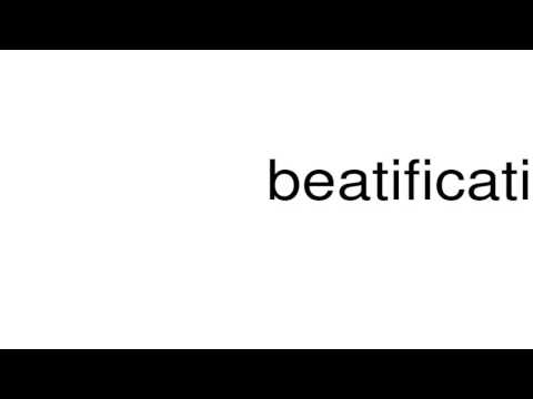 How to pronounce beatification