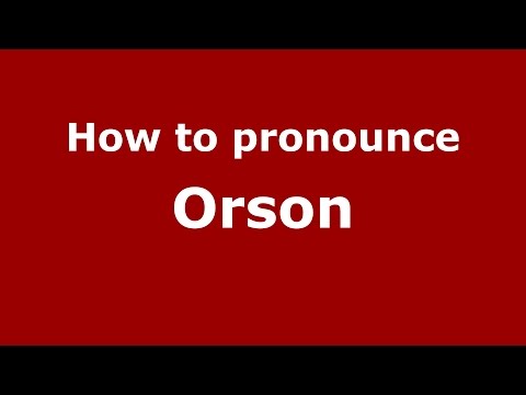 How to pronounce Orson (American English/US) - PronounceNames.com