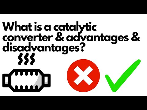 What is a catalytic converter & the disadvantages & advantages?