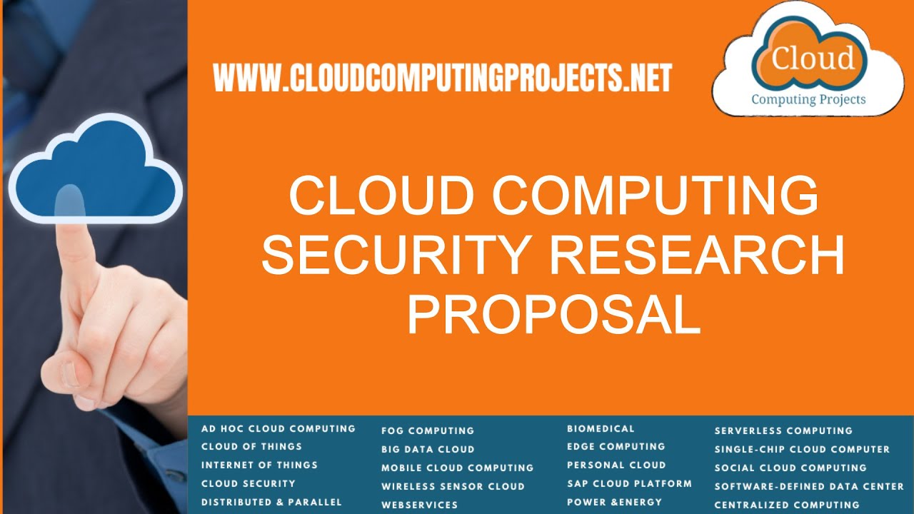 Cloud Computing Security Research Proposal | Cloud Computing Security Research Proposal Projects