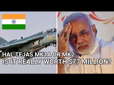 TEJAS MK1A, TEJAS MK2 OR TEJAS MWF: IS IT REALLY WORTH $77 MILLION? #India #Tejas #IndianAirForce