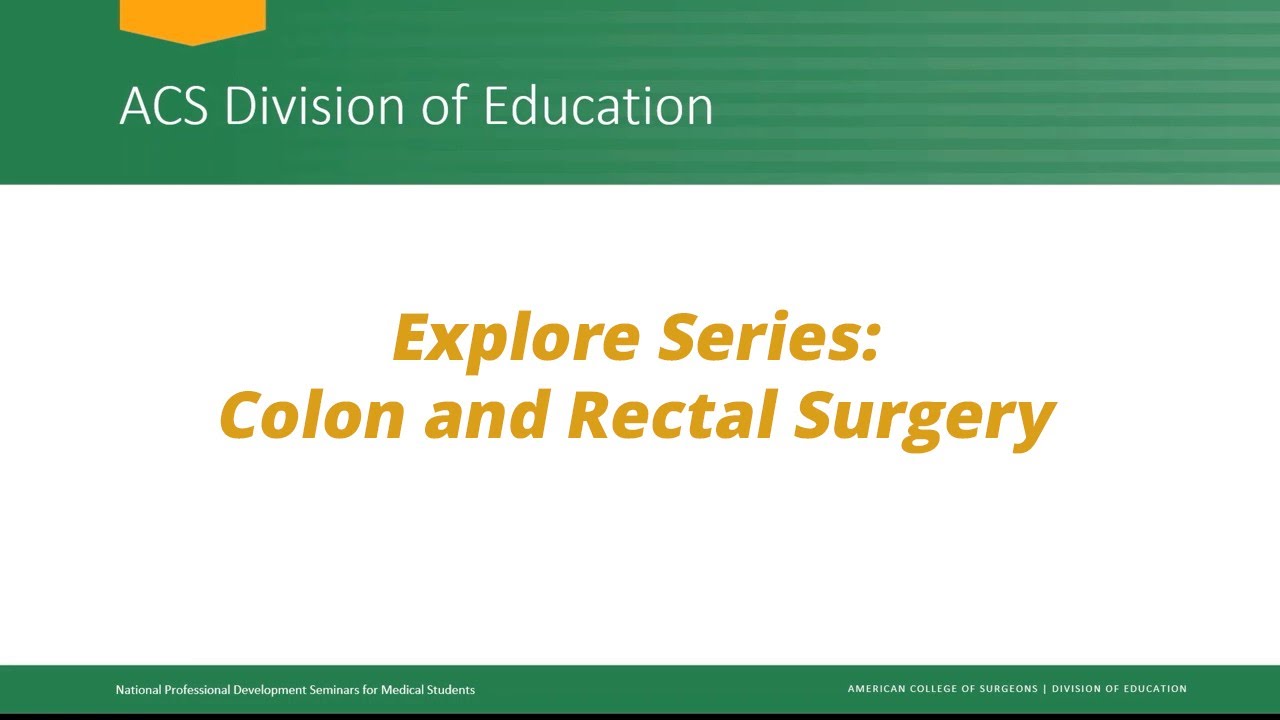 Explore Series: Colon and Rectal Surgery