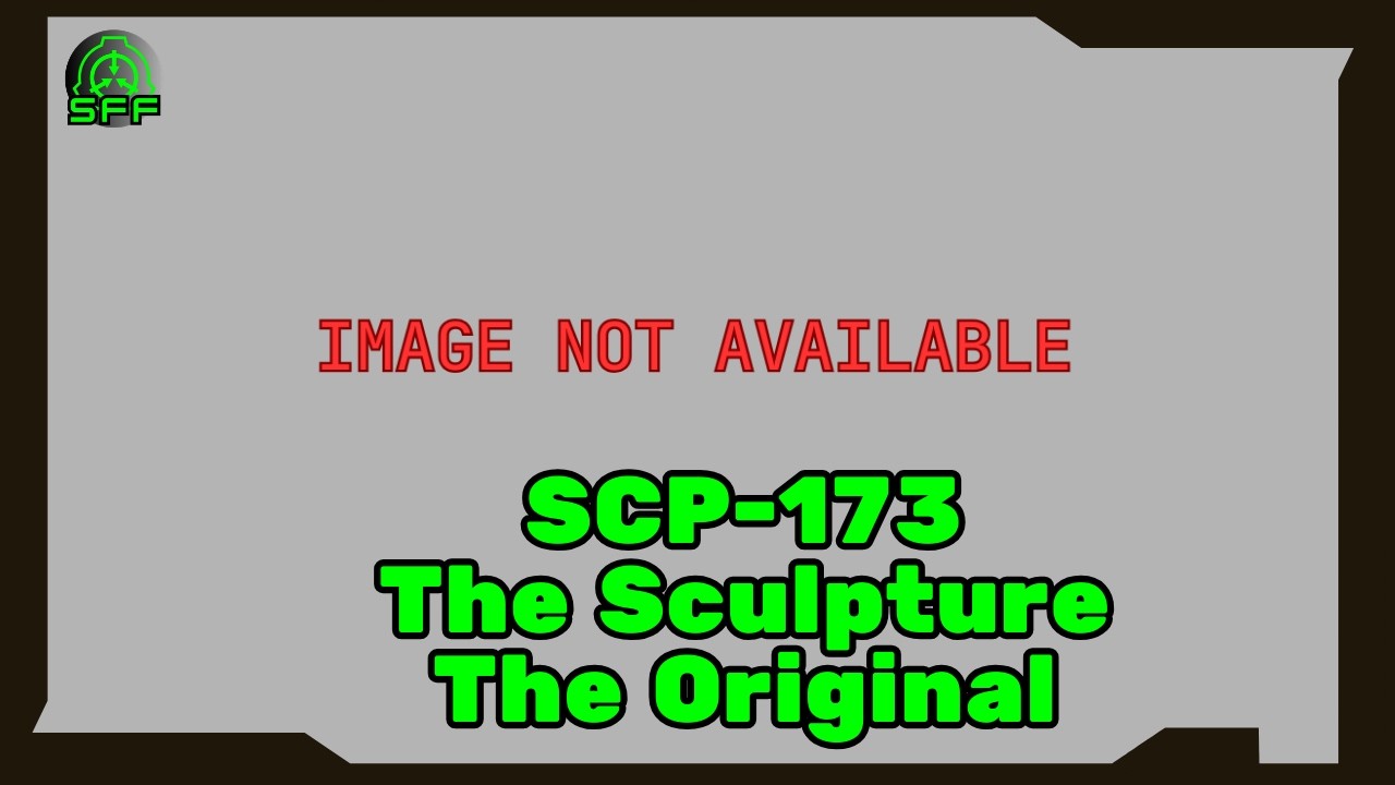 SCP-173: The Sculpture, The Original | SCP Foundation Files