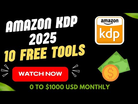 Amazon KDP 2025: 10 Free Tools You MUST Use to Make Money! (No Budget Needed!)