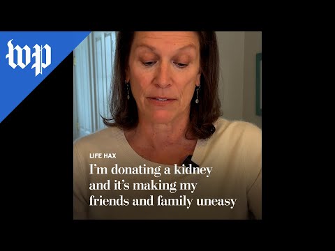 I’m donating a kidney, and it’s making my loved ones uneasy