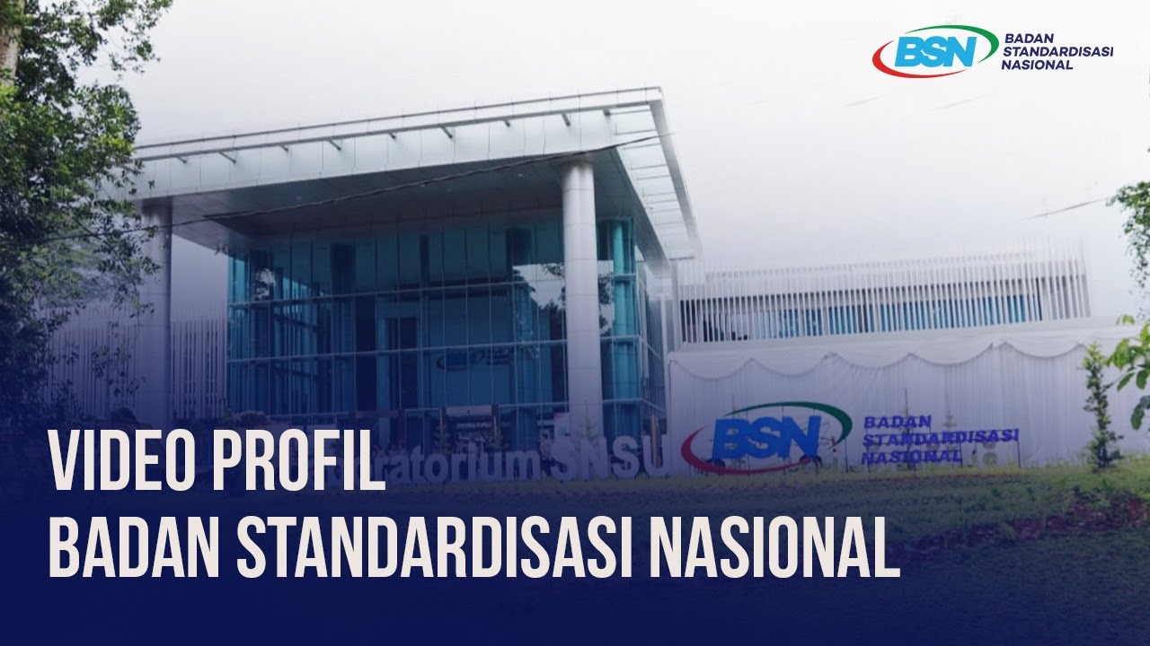 Video Profil Badan Standardisasi Nasional 2021