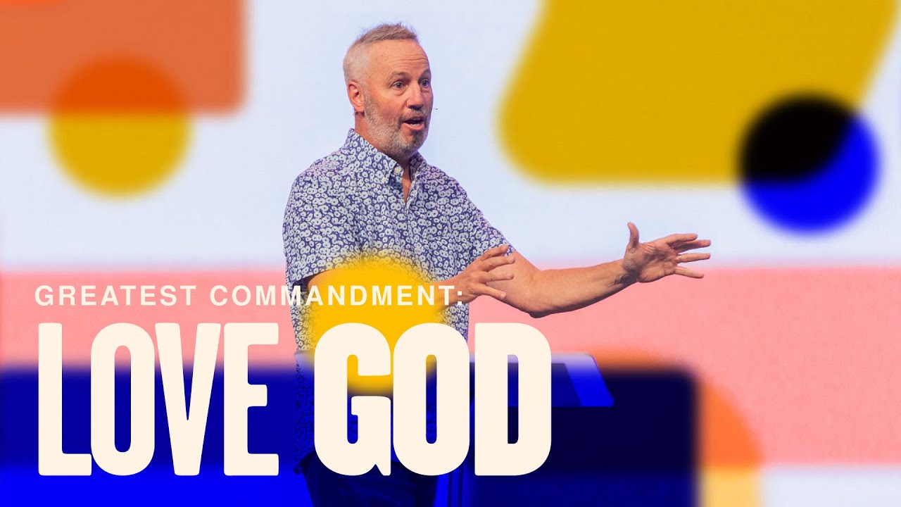 Greatest Commandment: Love God - Pastor Rob Ketterling