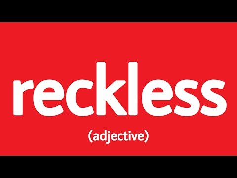 How to pronounce reckless (Definition + Example sentences)