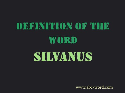Definition of the word "Silvanus"