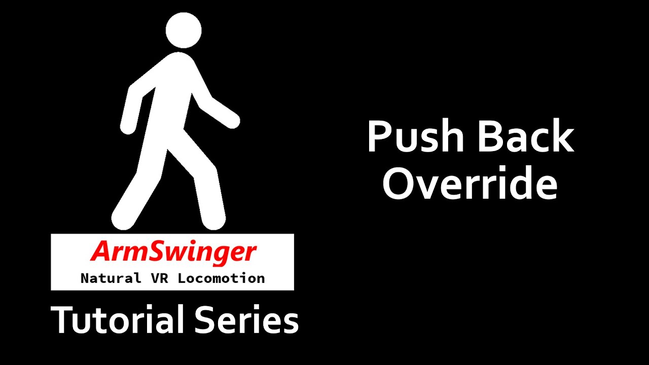 ArmSwinger Tutorials - Push Back Override
