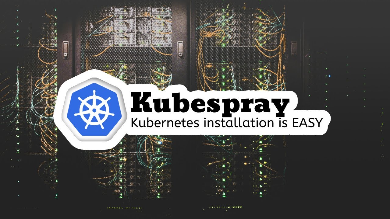 Kubespray makes kubernetes installation a piece of cake 🍰