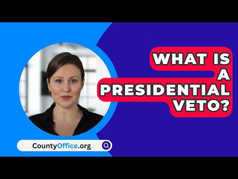 What Is a Presidential Veto? - CountyOffice.org