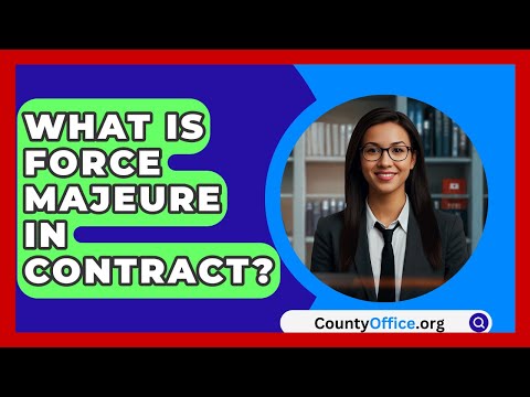 What Is Force Majeure In Contract? - CountyOffice.org