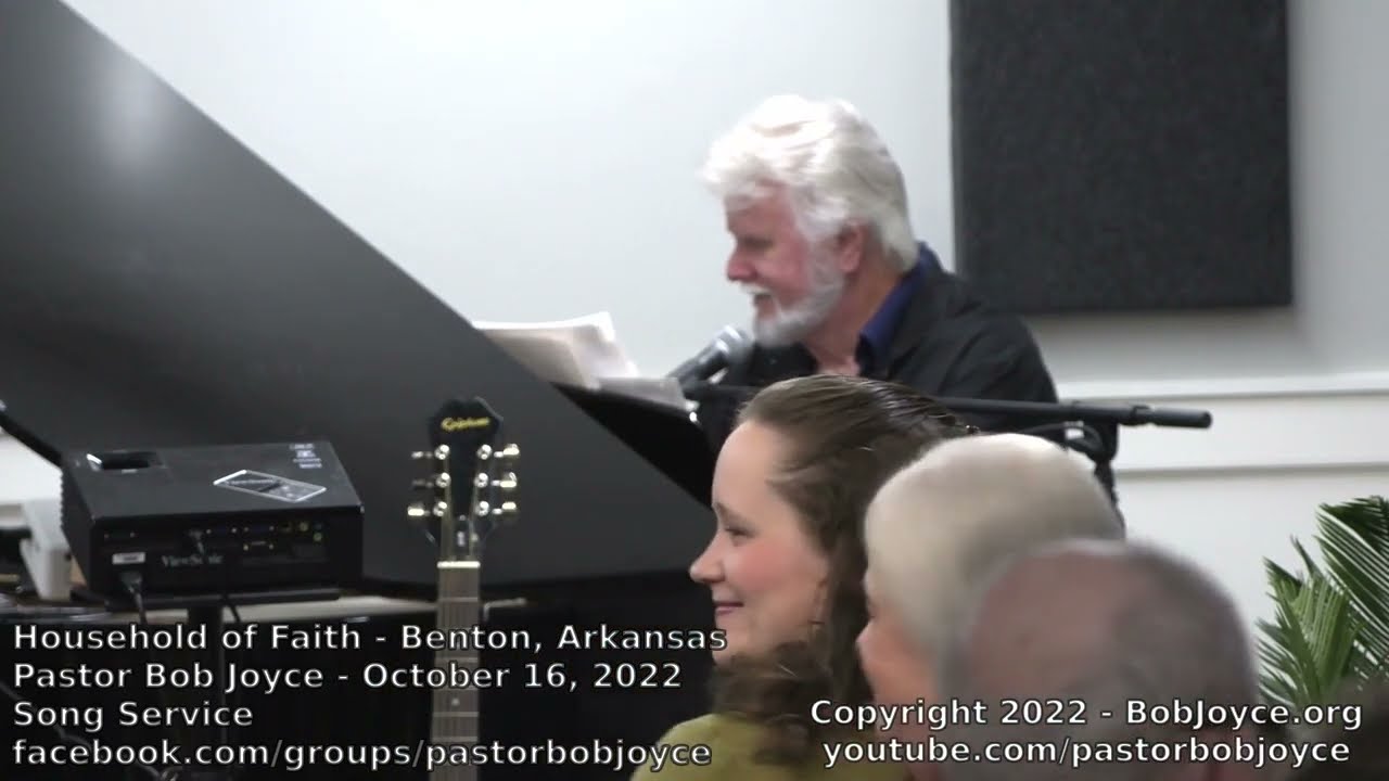 Music Service - October 16, 2022 - Pastor Bob Joyce - Household of Faith (Benton, Arkansas)