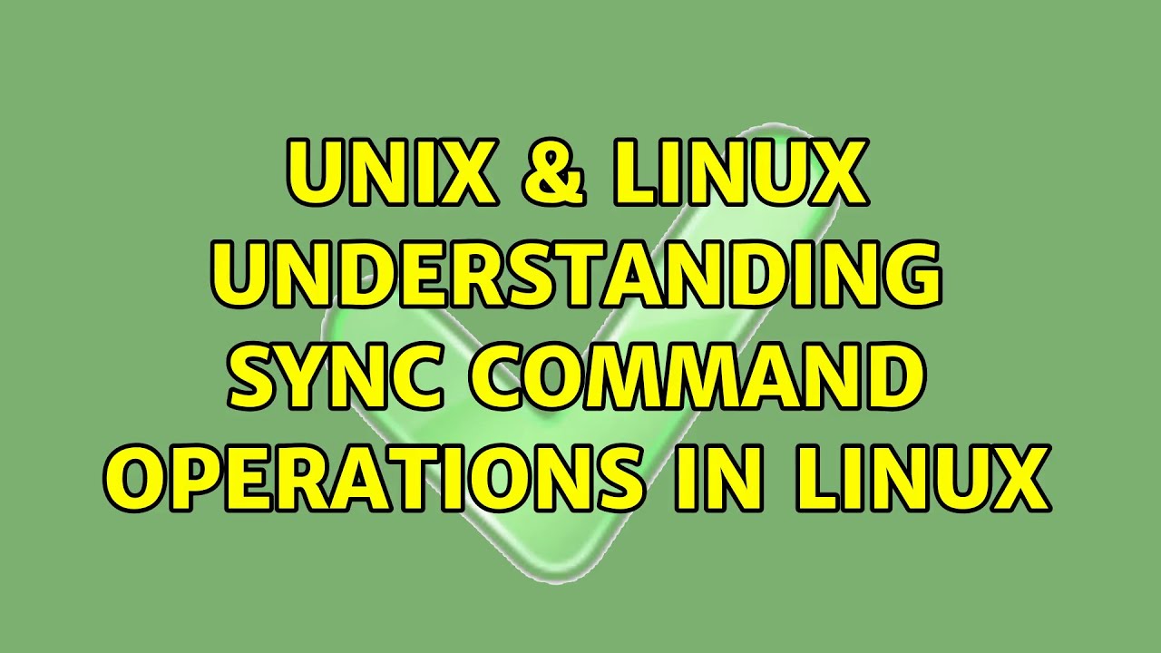 Unix & Linux: Understanding sync command operations in linux