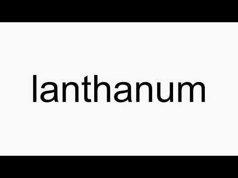 How to pronounce lanthanum