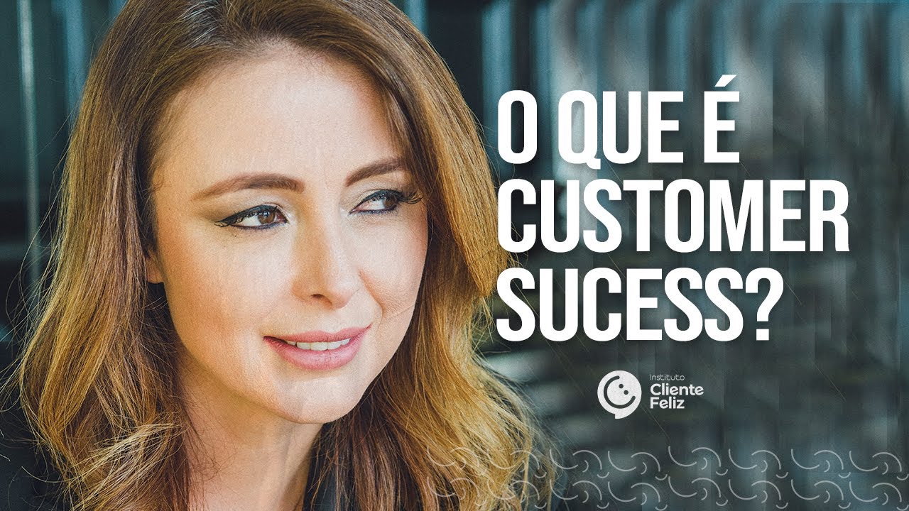 O que é Customer Sucess?