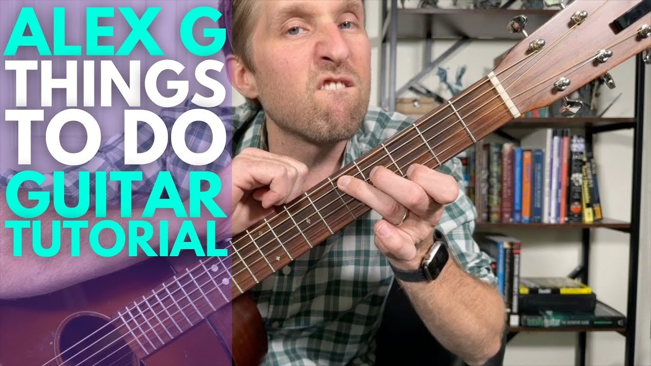 Things To Do by Alex G Guitar Tutorial - Guitar Lessons with Stuart!