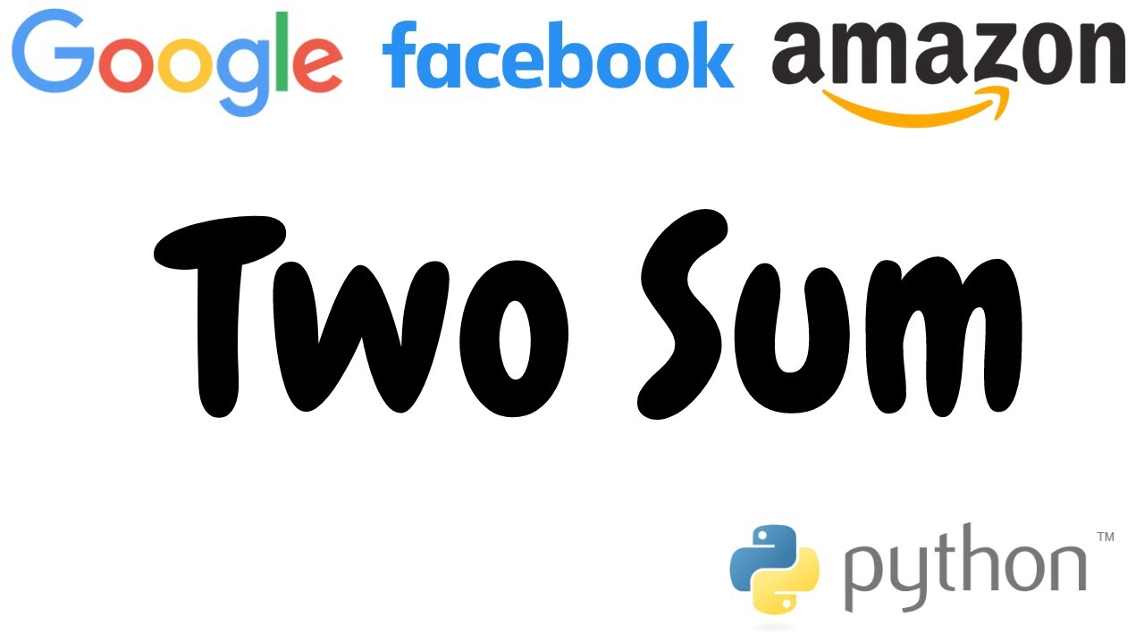 Google | Facebook technical Interview question | TWO SUM | PYTHON
