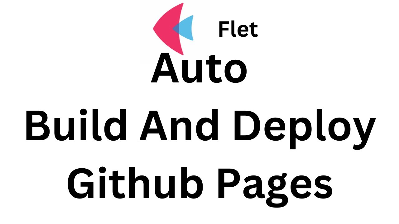 Flet Tutorial - Auto build Deploy Github Pages