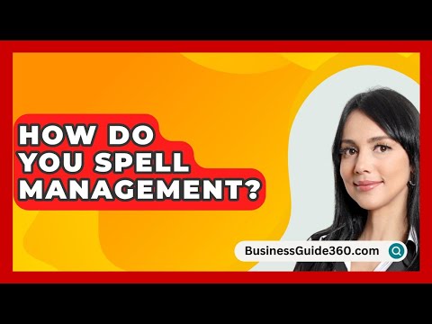 How Do You Spell Management? - BusinessGuide360.com