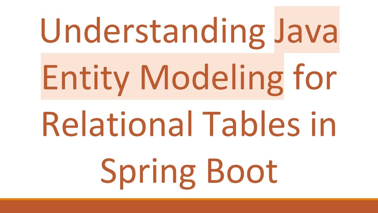 Understanding Java Entity Modeling for Relational Tables in Spring Boot