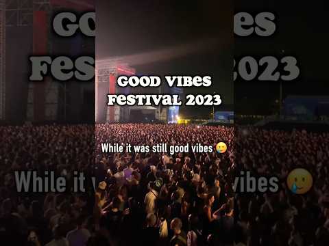 Good Vibes Festival 2023 while it was still #goodvibes π₯²π