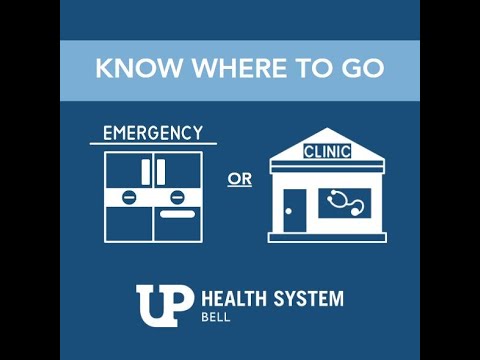 UP Health System – Bell | Know Where to Go When Emergencies Strike