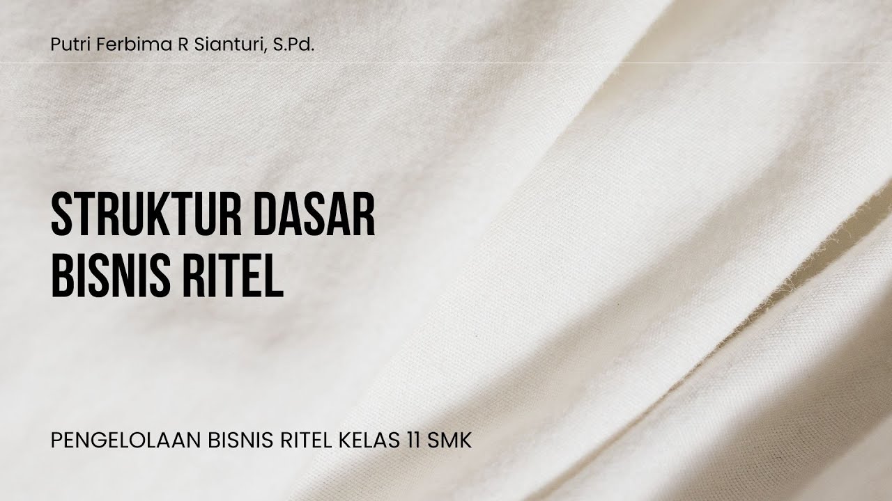 Struktur Dasar Bisnis Ritel - Pengelolaan Bisnis Ritel  kelas 11