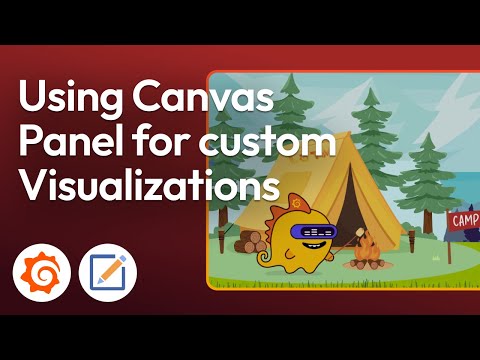 Grafana Campfire 🔥- Using Canvas Panel (Grafana Community Call - June 2025)