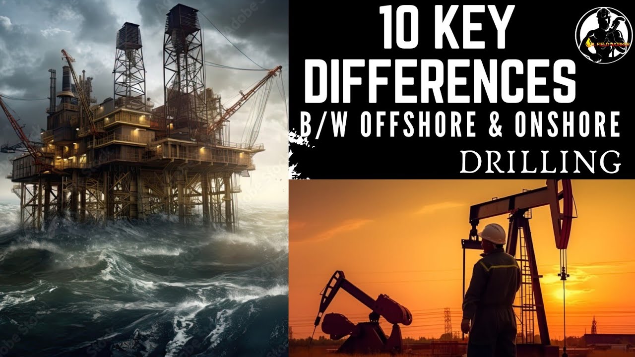 10 Key Differences Beteween Offshore & Onshore   Drilling
