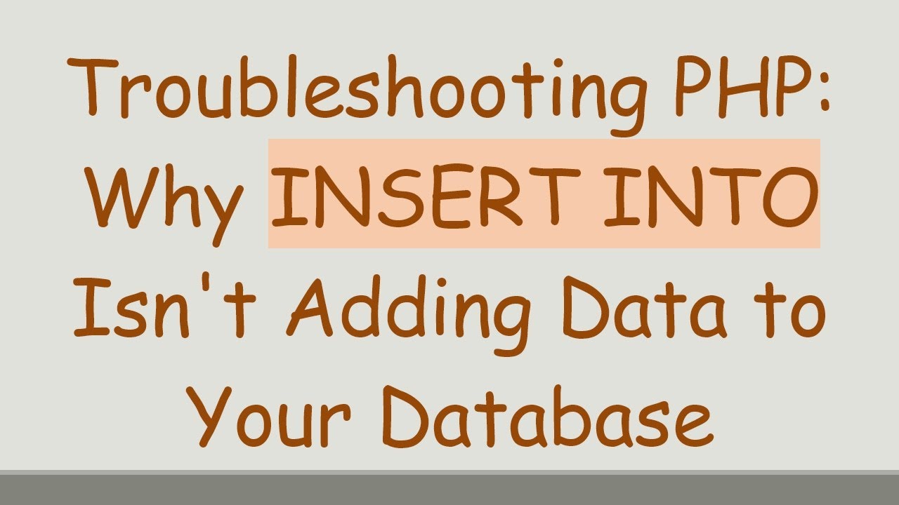 Troubleshooting PHP: Why INSERT INTO Isn't Adding Data to Your Database