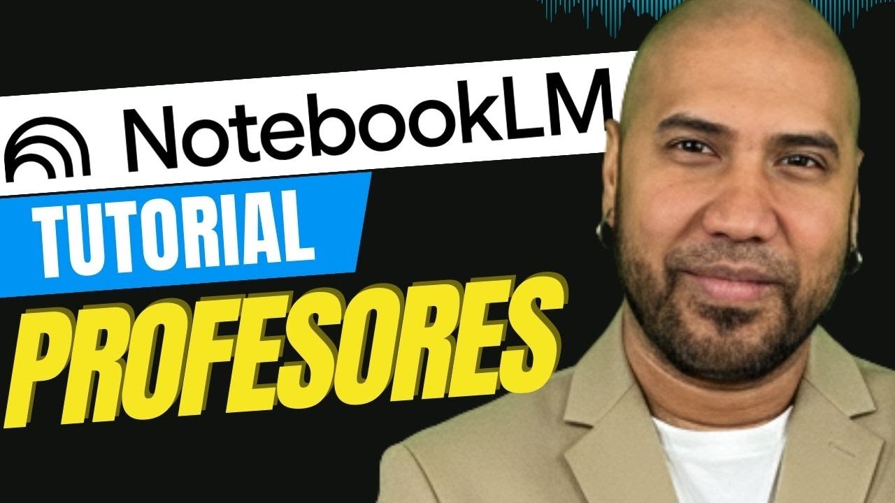 NOTEBOOKLM TUTORIAL / Cómo usarlo para crear materiales educativos