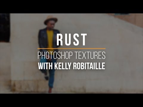 Rust - Custom Photoshop Textures Walkthrough with Kelly Robitaille | PRO EDU