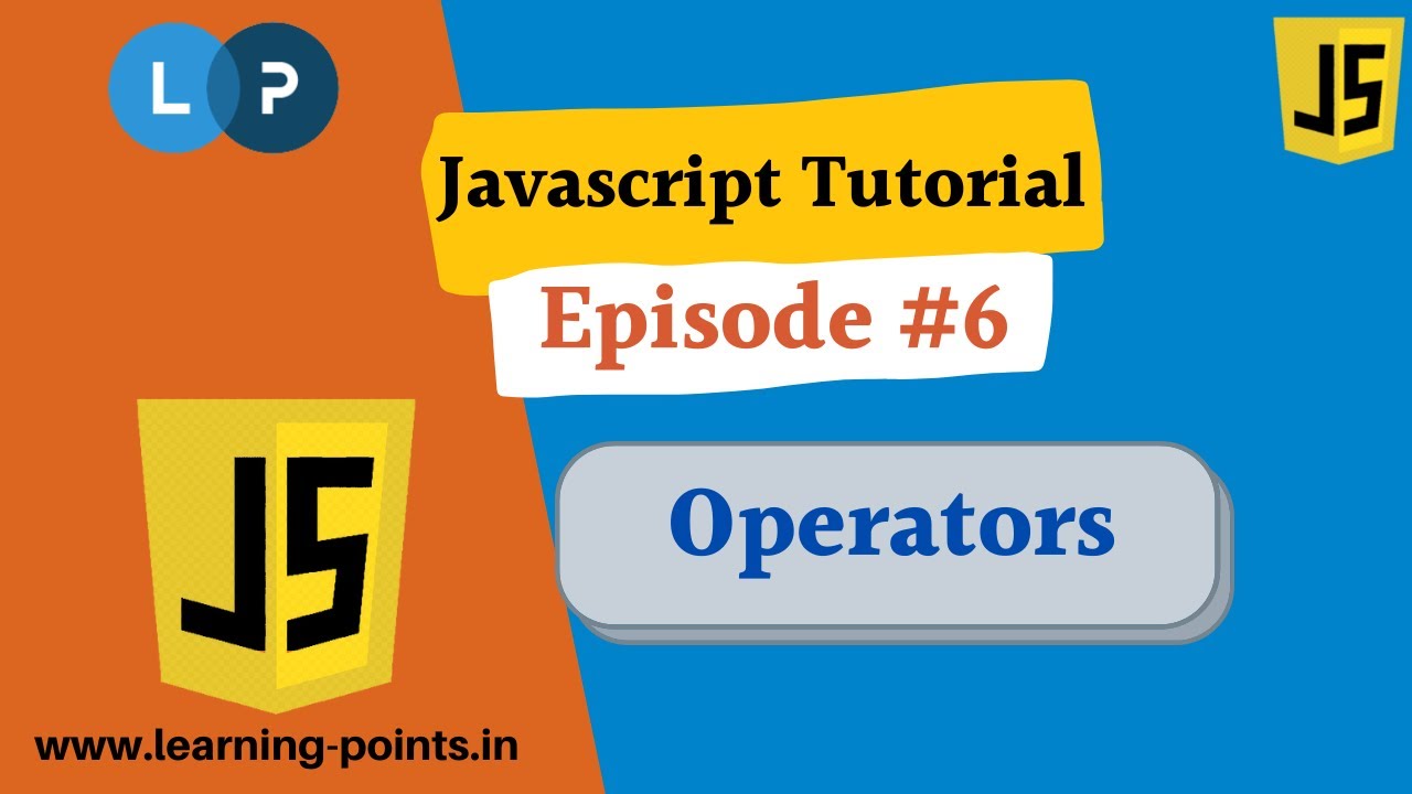 JS Operators  - 06 - JavaScript Tutorial for Beginners | JavaScript Tutorial | Learning Points