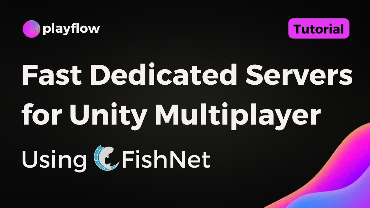 Fast Dedicated Servers for Unity Multiplayer - PlayFlow & FishNet